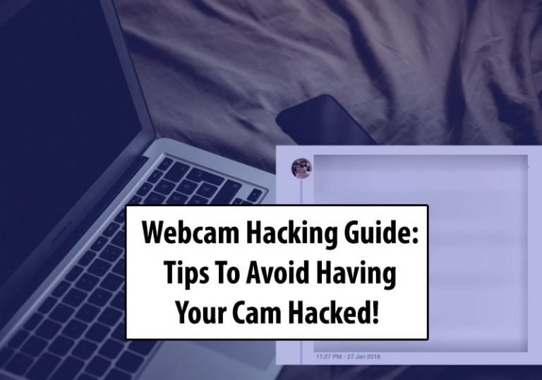 Webcam Hacking Guide: How To Avoid Having Your Privacy Exposed